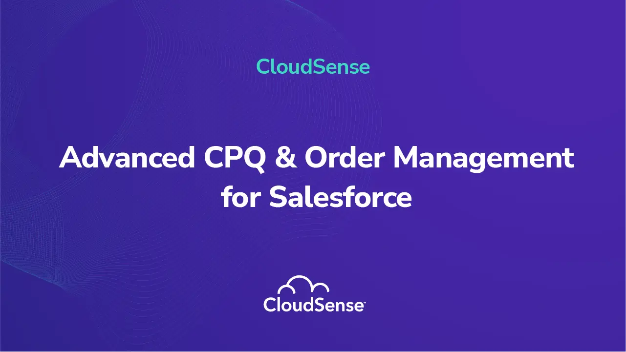 Advanced CPQ, Sales & Commercial Order Management | CloudSense